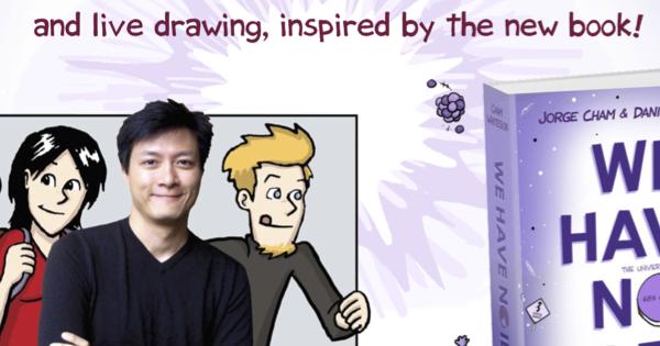 Special Event - Jorge Cham and Daniel Whiteson "PhD Comics: We have No ...
